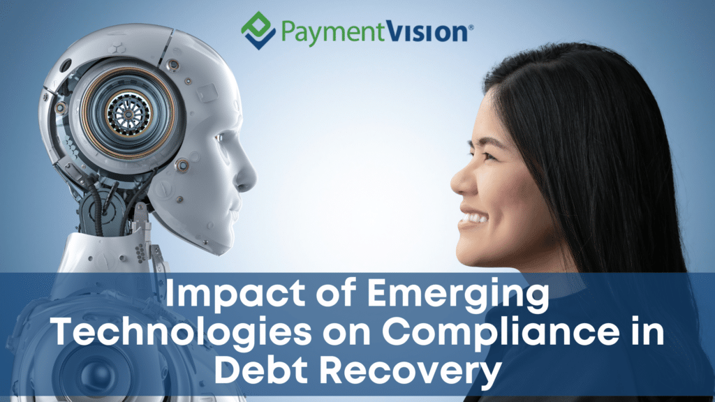 Impact of Emerging Technologies on Compliance in Debt Recovery ...